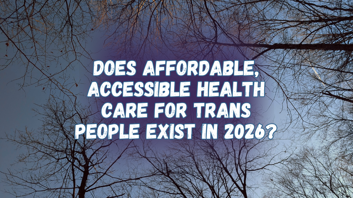 Affordable healthcare for trans people in 2026